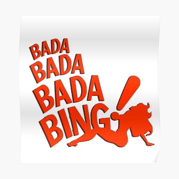 Bada Bing Posters | Redbubble