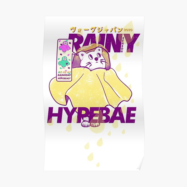 "Rainy Season Hypebae" Poster for Sale by Deto-Nation | Redbubble