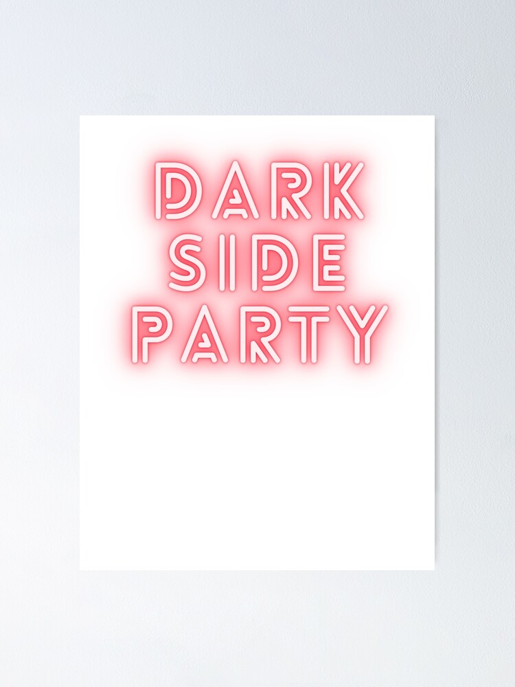 "Dark Side Party " Poster for Sale by TheS3nate | Redbubble