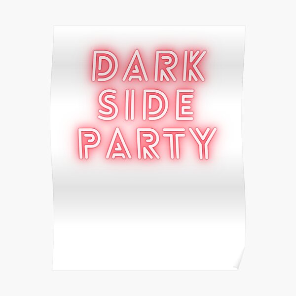 "Dark Side Party " Poster for Sale by TheS3nate | Redbubble