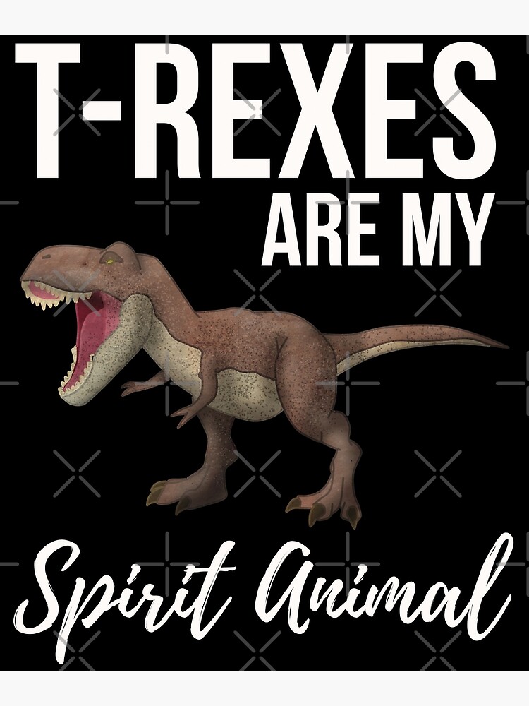 Lámina fotográfica «Los t-rex son mi espíritu animal dinosaurio tiranosaurio rex» de fatamyfan1 ...