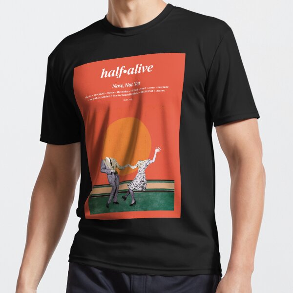 "Half Alive - Now, Not Yet (2019) Music Album Cover" Active T-Shirt by ...