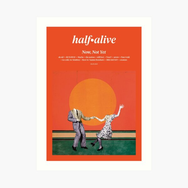 "Half Alive - Now, Not Yet (2019) Music Album Cover" Art Print for Sale ...