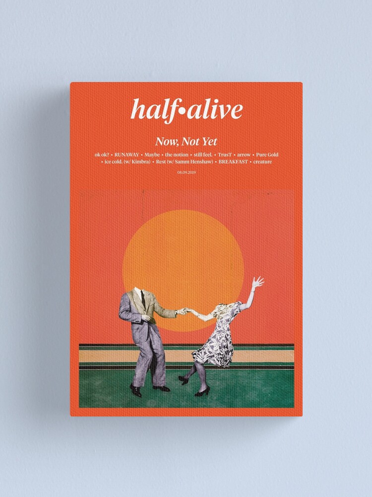 "Half Alive - Now, Not Yet (2019) Music Album Cover" Canvas Print for ...