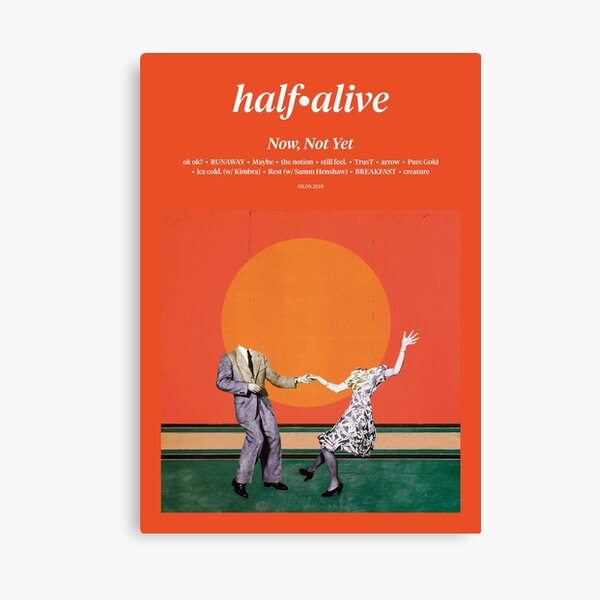 "Half Alive - Now, Not Yet (2019) Music Album Cover" Canvas Print for ...