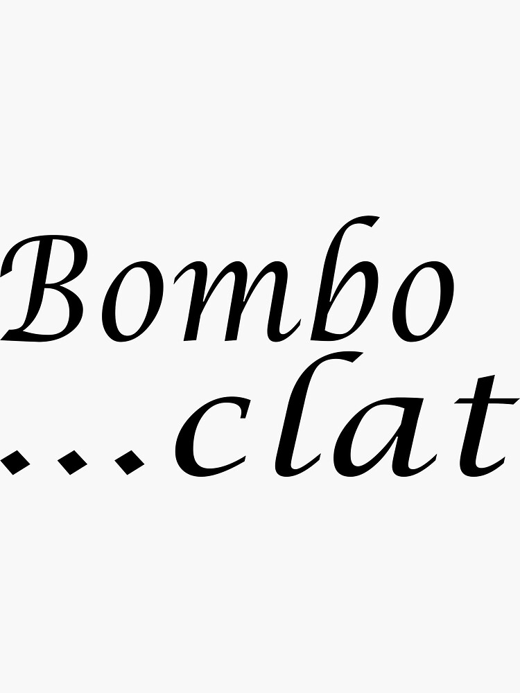 "Bomboclat" Sticker by Ripoubsb | Redbubble