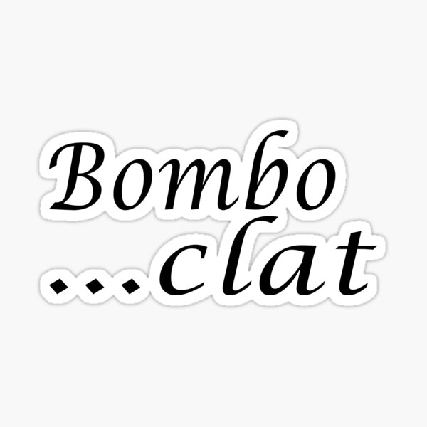 "Bomboclat" Sticker by Ripoubsb | Redbubble