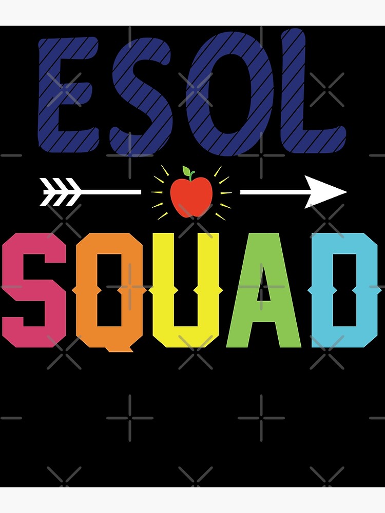 "Back To School Teacher Students Gift - ESOL Squad" Poster for Sale by ...