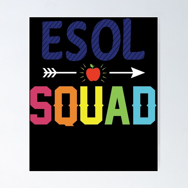 "Back To School Teacher Students Gift - ESOL Squad" Poster for Sale by ...