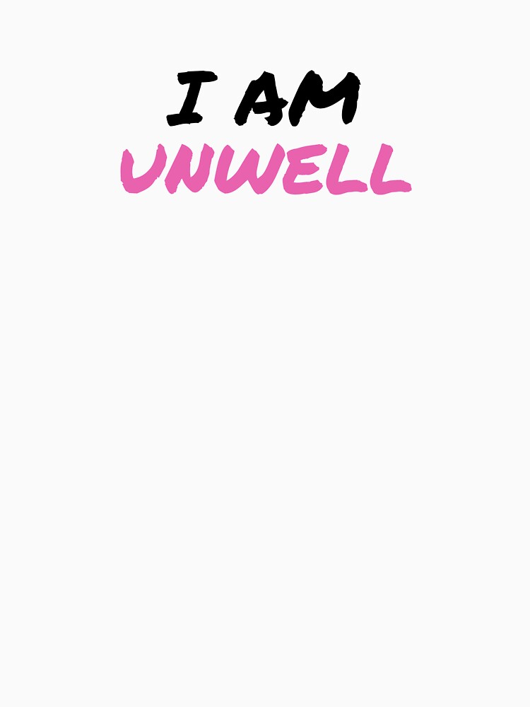 "I am Unwell Sticker" Pullover Hoodie for Sale by brookehend | Redbubble