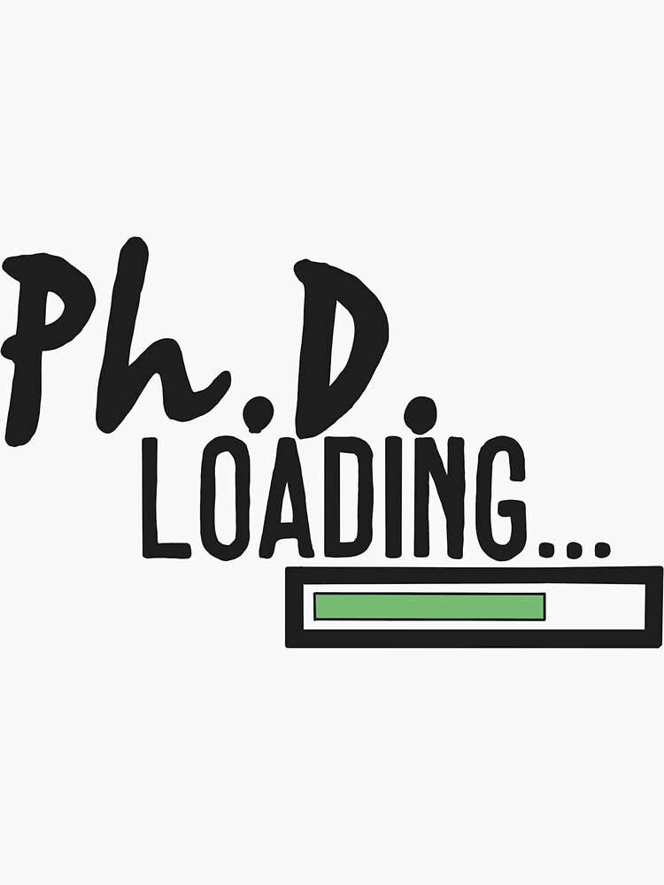 "PhD loading..." Sticker for Sale by Sydney Watkins | Redbubble