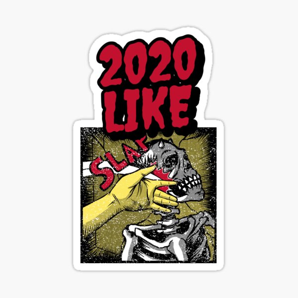 "2020 Like SLAP Meme" Sticker for Sale by p10charisma | Redbubble