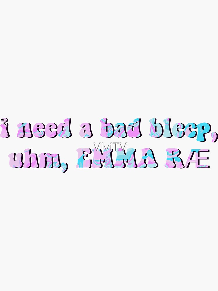 "bad bleep emma rae" Sticker by ViviTV | Redbubble