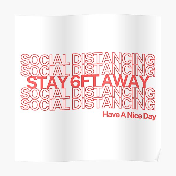 "SOCIAL DISTANCING STAY 6 FT. AWAY" Poster by thepositiffco | Redbubble