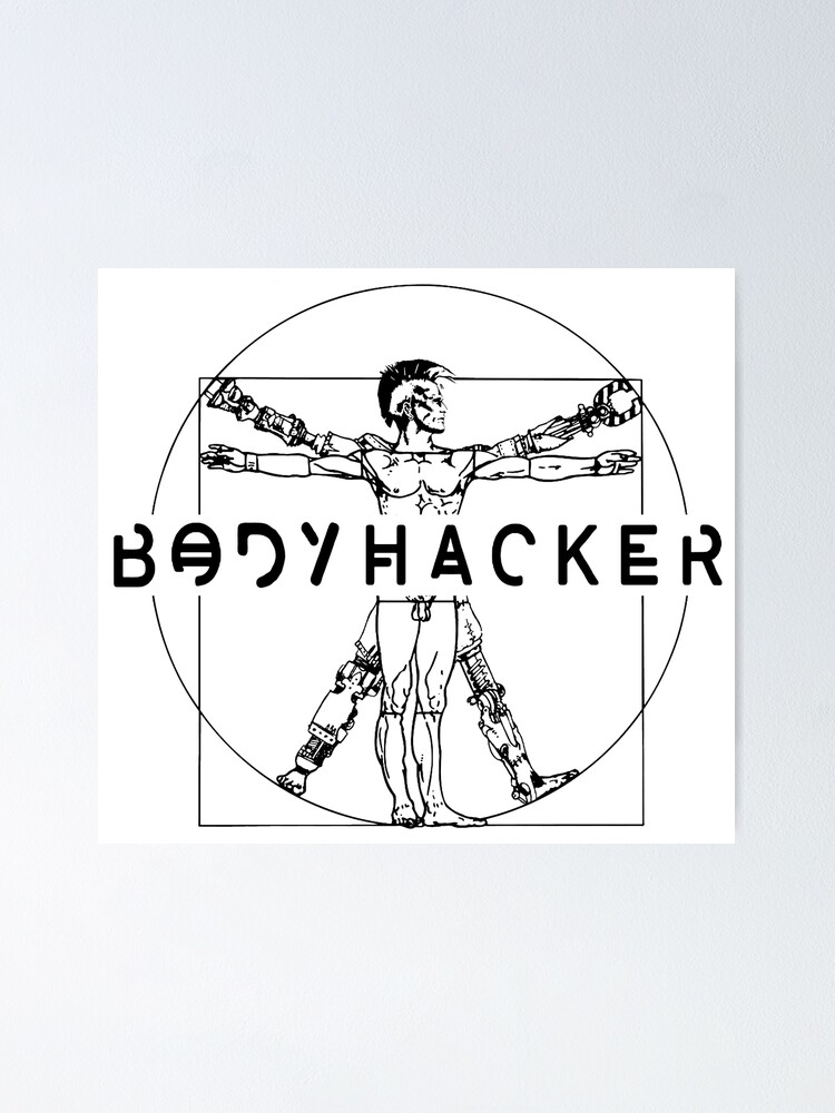 "Bodyhacker; Body Hacking; " Poster for Sale by StickerApe | Redbubble