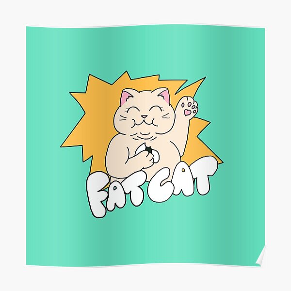 "Bold Fat Cat" Poster by ashleafjb | Redbubble