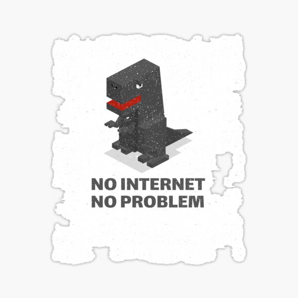 "8 Bit Dinosaur No Internet No Problem" Sticker for Sale by kiwibunny ...