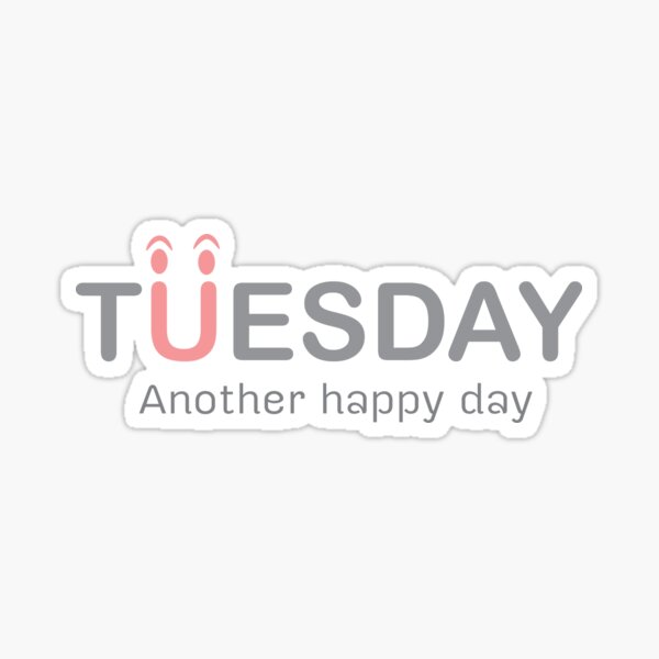"Happy Tuesday" Sticker by TheOyong | Redbubble