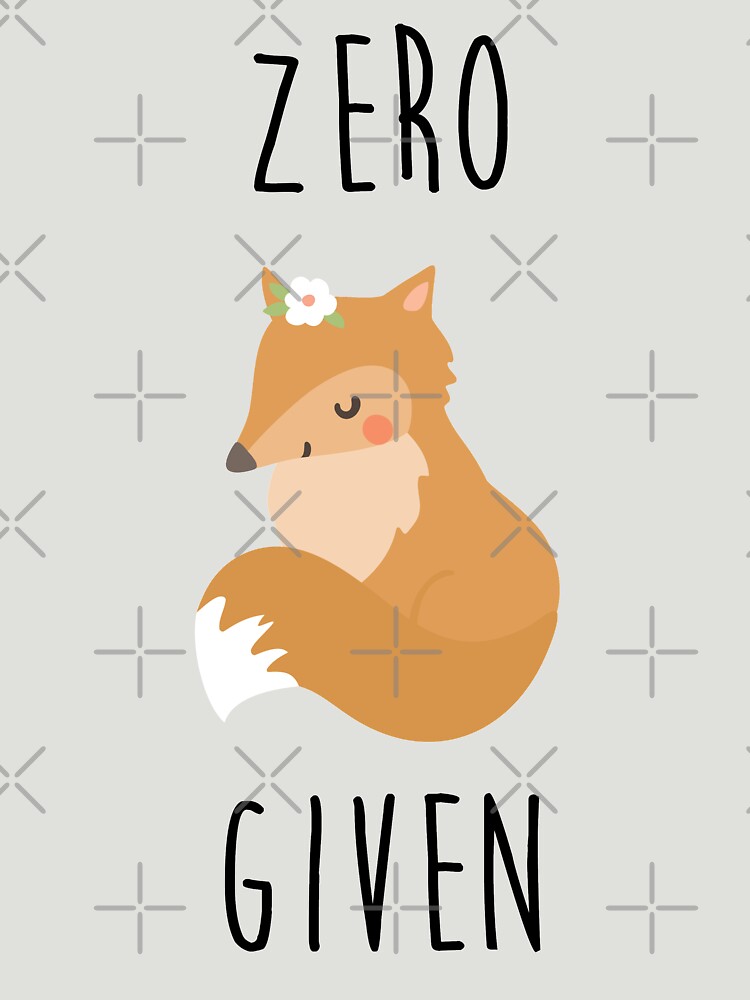 "Zero Fox Given" T-shirt for Sale by coffeewithmilk | Redbubble | zero ...