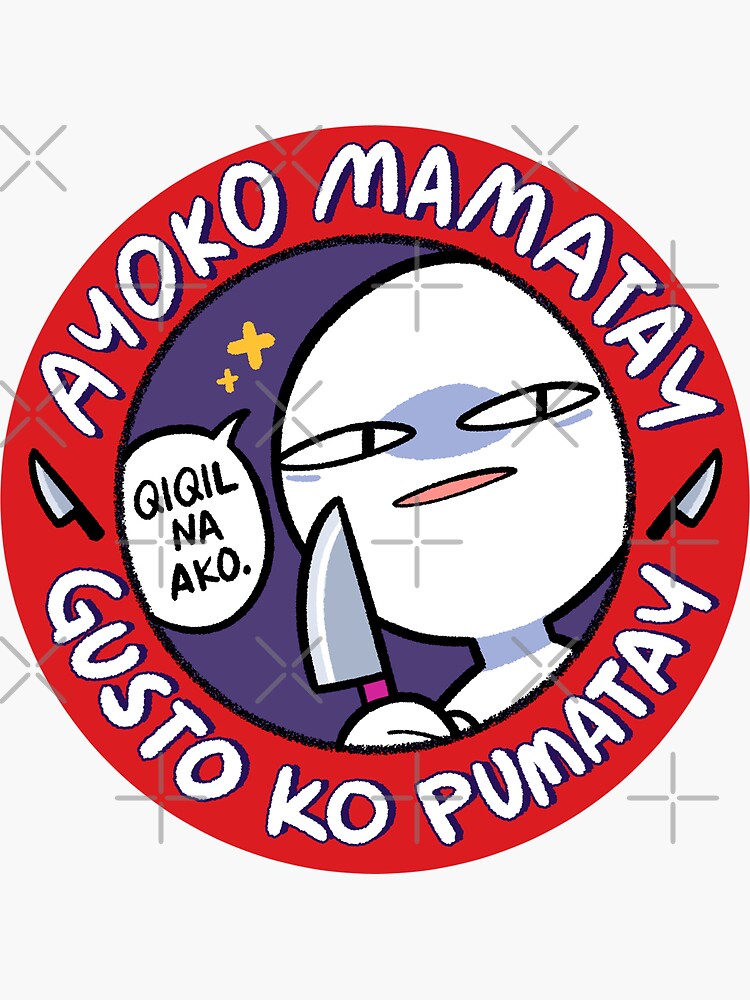 "Ayoko Mamatay" Sticker for Sale by Oletarts | Redbubble