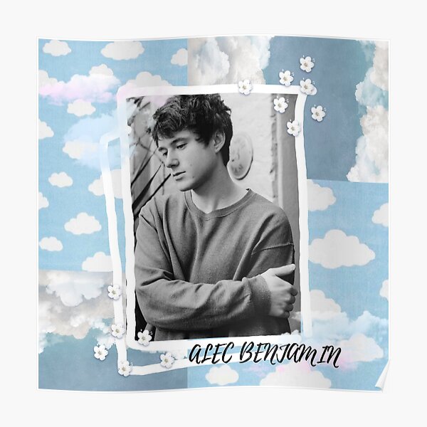 "Alec Benjamin " Poster by Ghuncha101 | Redbubble