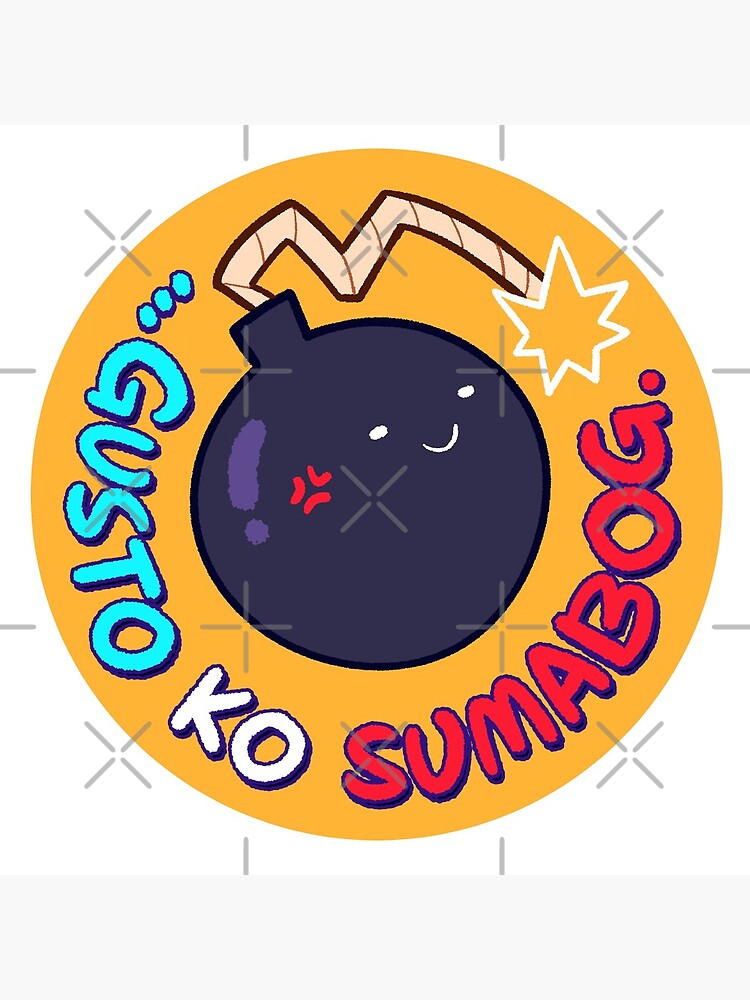"Gusto Ko Sumabog" Art Print for Sale by Oletarts | Redbubble