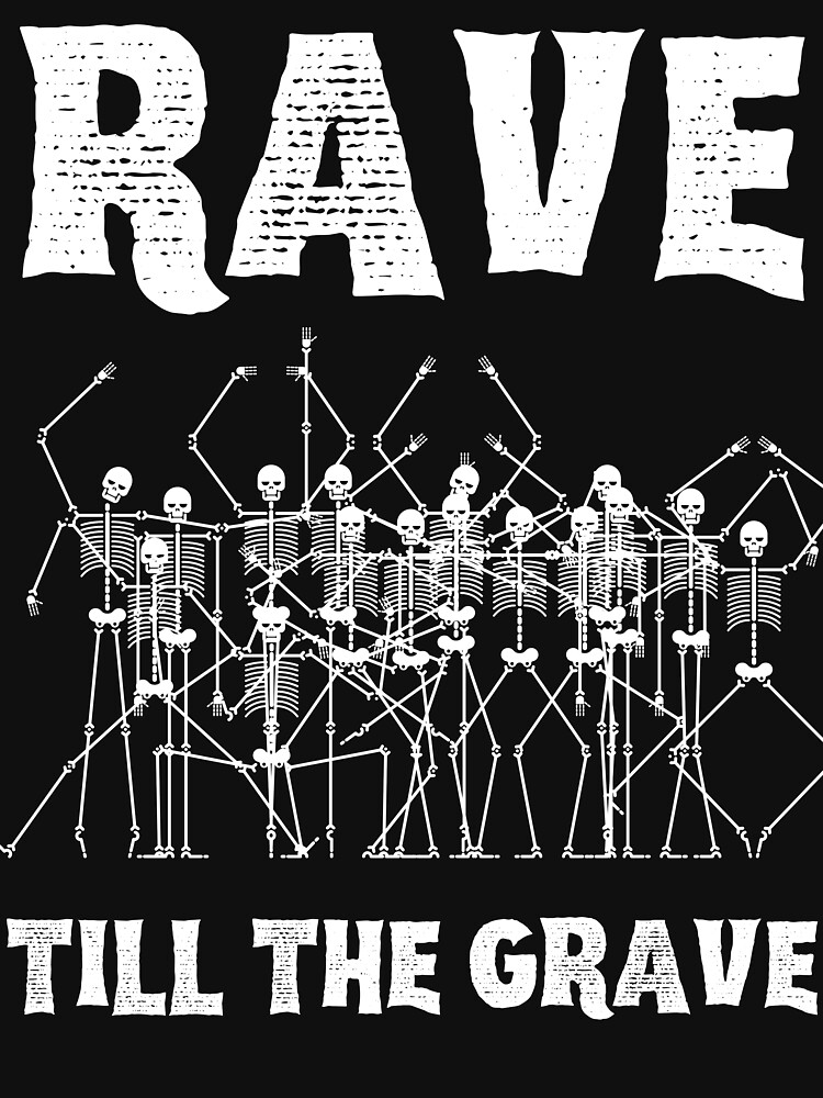 "Rave Till The Grave - Funny Dancing Skeletons" T-shirt for Sale by ...