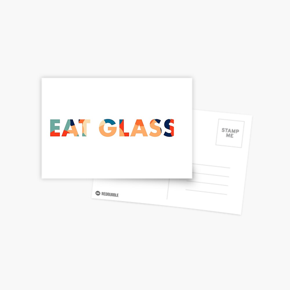 "Eat Glass! " Postcard for Sale by ellsworthavenue | Redbubble