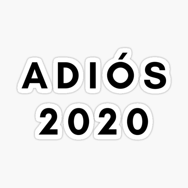 "Adiós 2020" Sticker for Sale by shreeya1996 | Redbubble