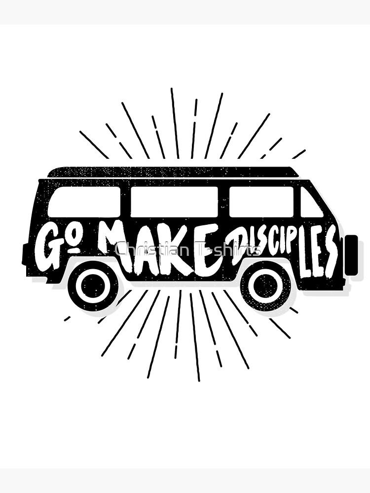 "Go make disciples" Poster for Sale by Oggie123 | Redbubble