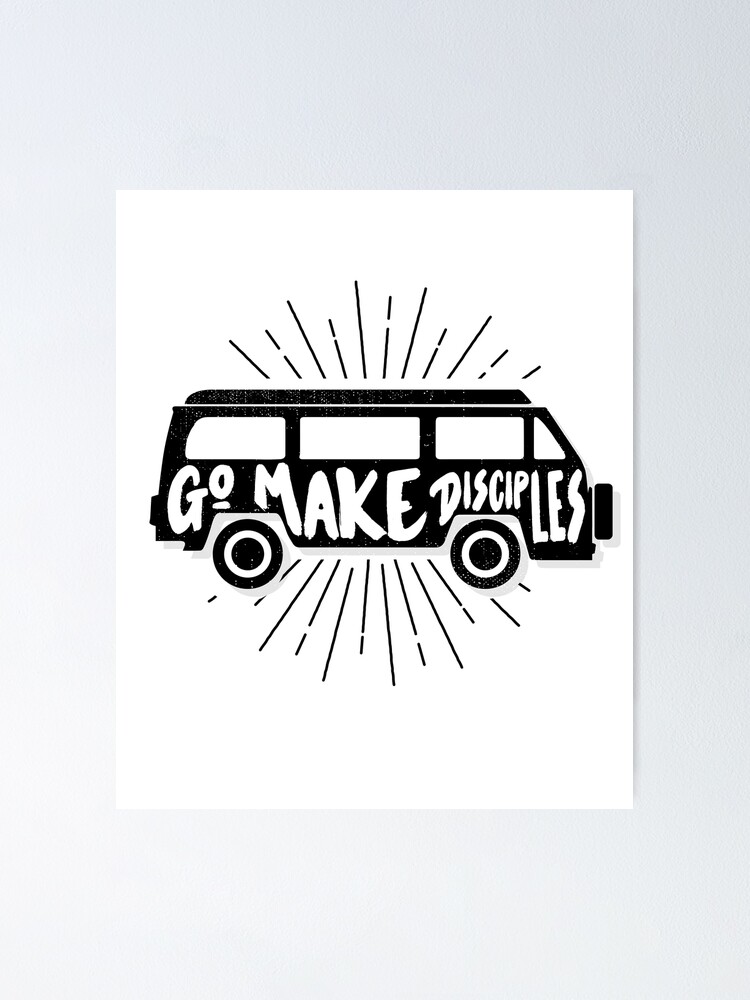 "Go make disciples" Poster for Sale by Oggie123 | Redbubble