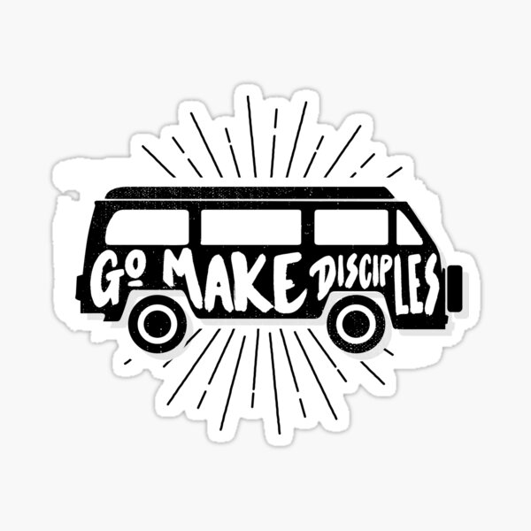 "Go make disciples" Sticker by Oggie123 | Redbubble