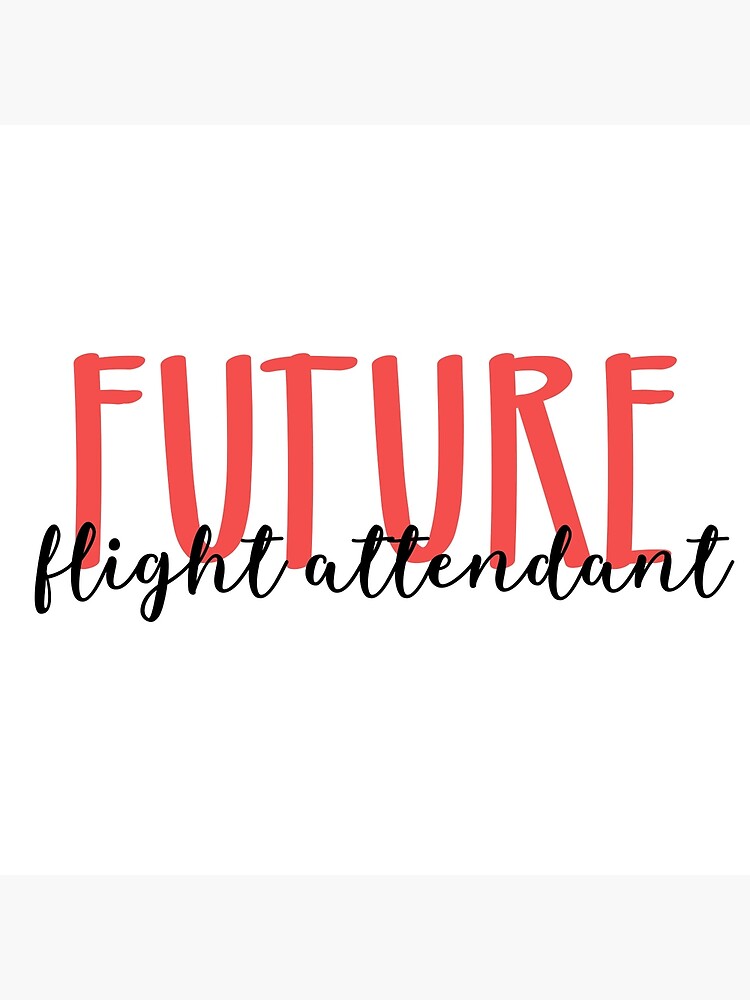 "Future flight attendant" Poster for Sale by TheJobShop | Redbubble