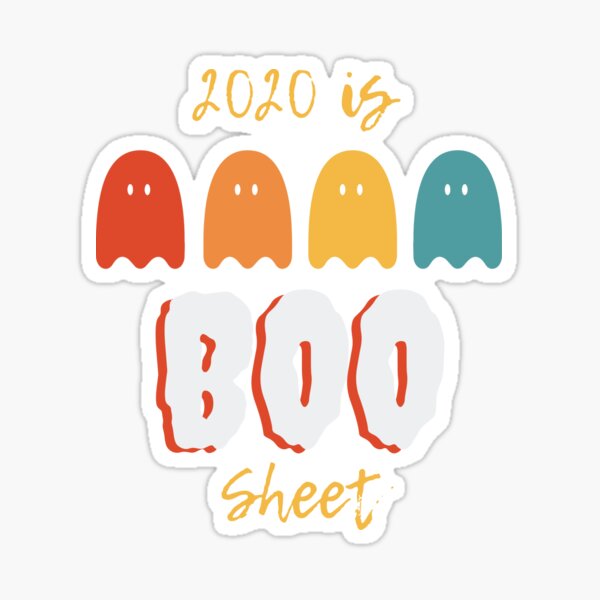 "2020 is Boo Sheet" Sticker by alimounir | Redbubble