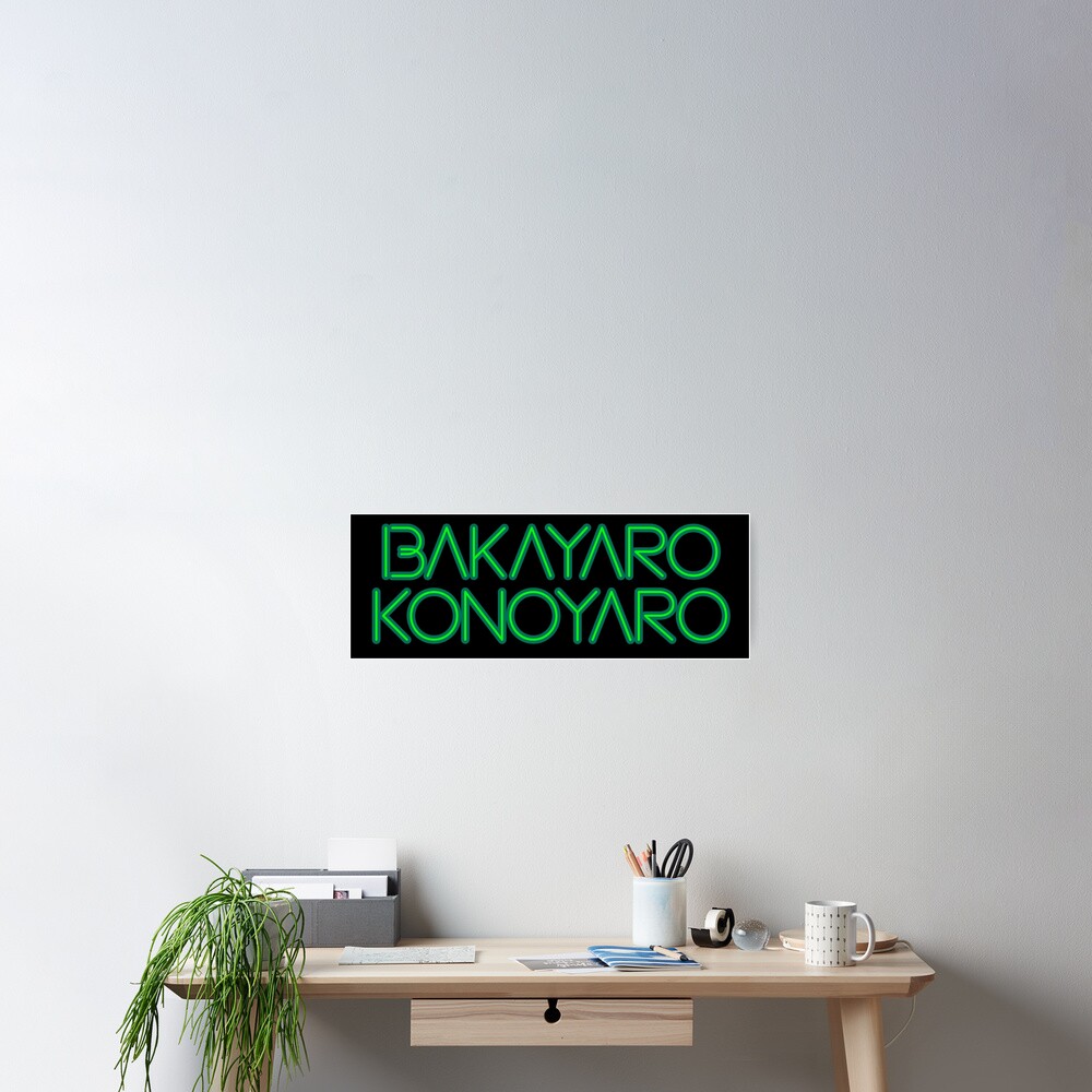 "Bakayaro Konoyaro meaning" Poster for Sale by GonzaloFreire | Redbubble