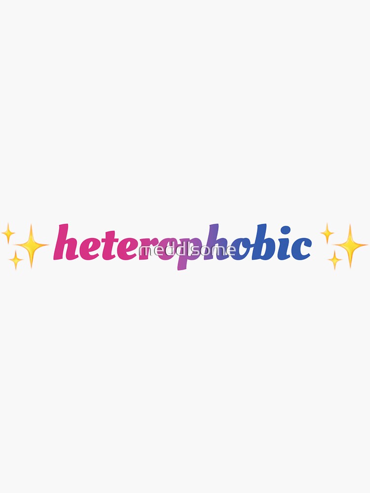 "Bi Heterophobic " Sticker for Sale by shortroyal | Redbubble