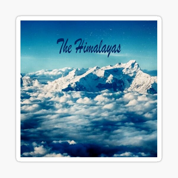 "The Himalayas Mountains With Text" Sticker for Sale by mwagie | Redbubble