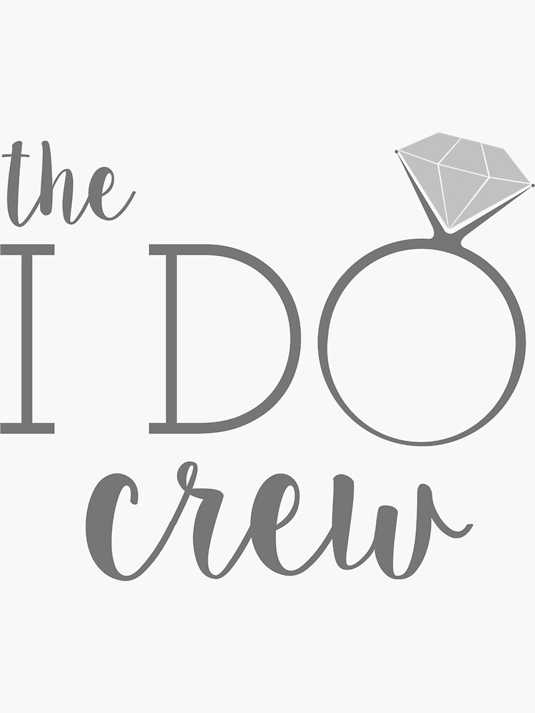 "the i do crew" Sticker by maklak | Redbubble