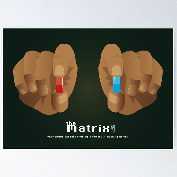 "The Matrix - Red Pill or Blue Pill?" Poster for Sale by Only4Nerds ...