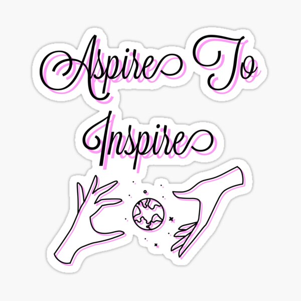 "Aspire To Inspire Pink" Sticker for Sale by HumeGraphics | Redbubble