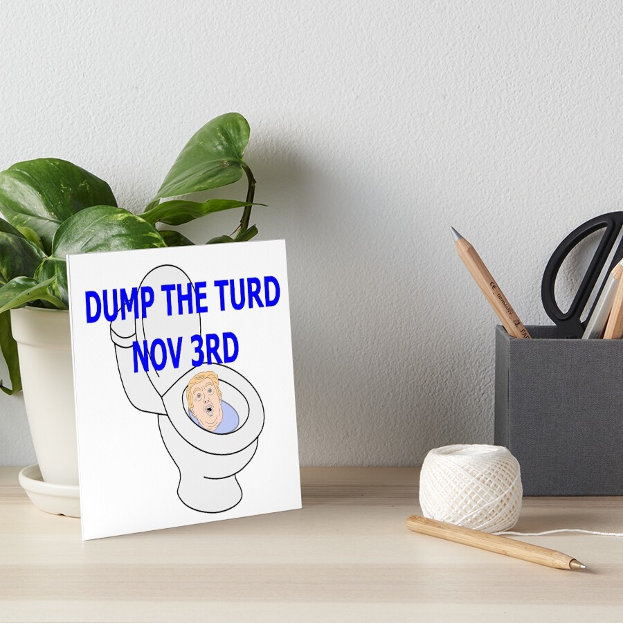 "Dump the Turd" Art Board Print by IndieDogDesigns | Redbubble