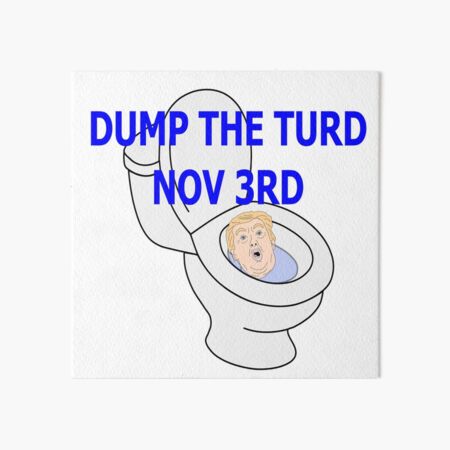 "Dump the Turd" Art Board Print by IndieDogDesigns | Redbubble