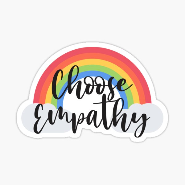 Choose Empathy Stickers | Redbubble