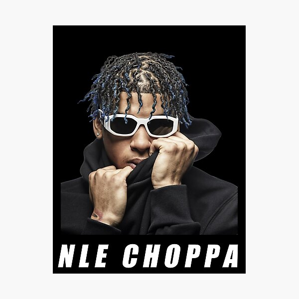 "NLE CHOPPA" Photographic Print for Sale by WooBack10 | Redbubble