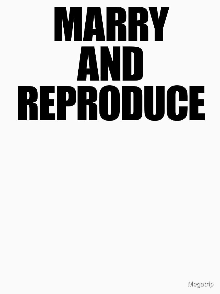 "They Live - Marry and Reproduce" T-shirt for Sale by Megatrip ...