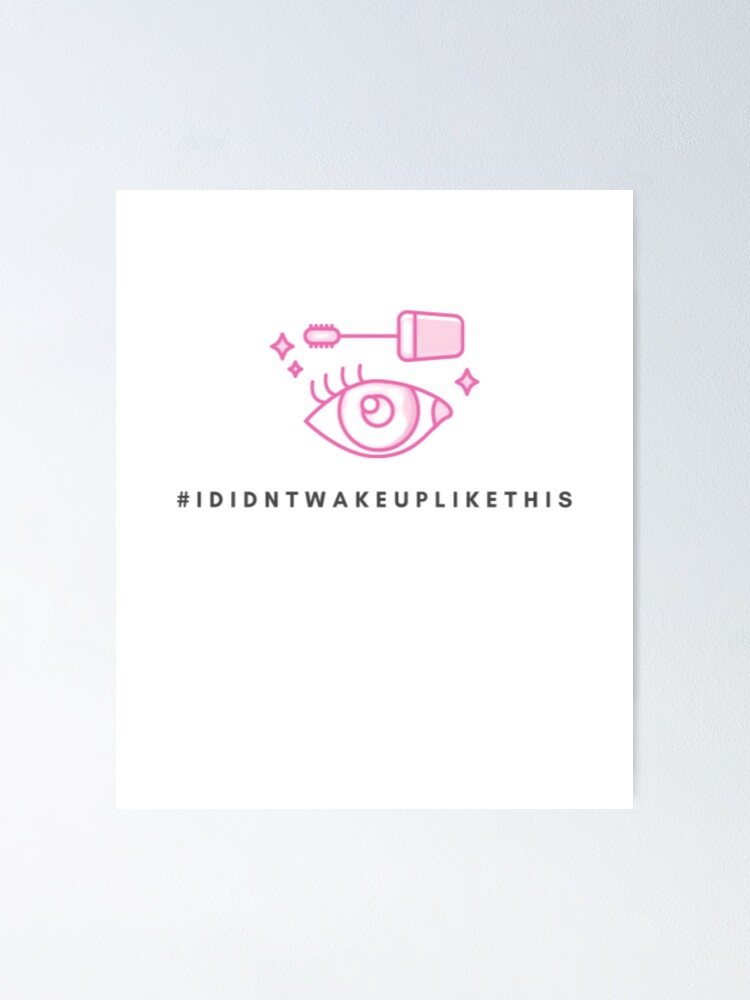 "I didn't wake up like this - Funny quote for Girls, women and makeup ...