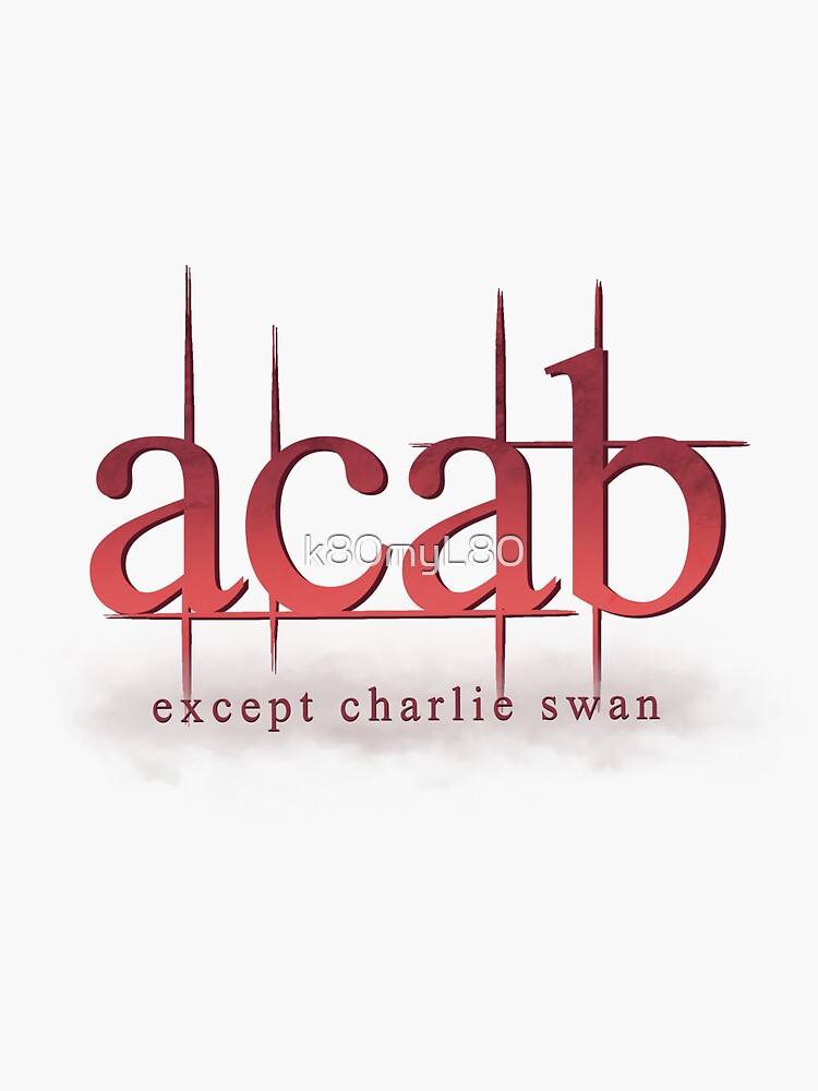 "ACAB! (except charlie swan)" Sticker for Sale by k80myL80 | Redbubble