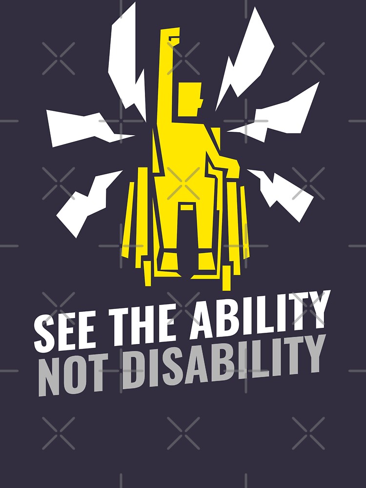 "See the Ability Not Disability" T-shirt by d1mology | Redbubble