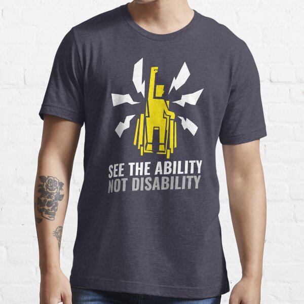 "See the Ability Not Disability" T-shirt by d1mology | Redbubble