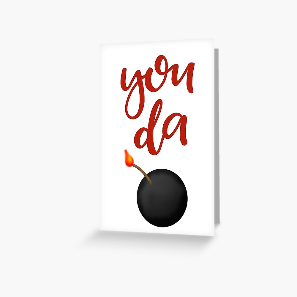 "You da bomb" Greeting Card by Livieletters | Redbubble